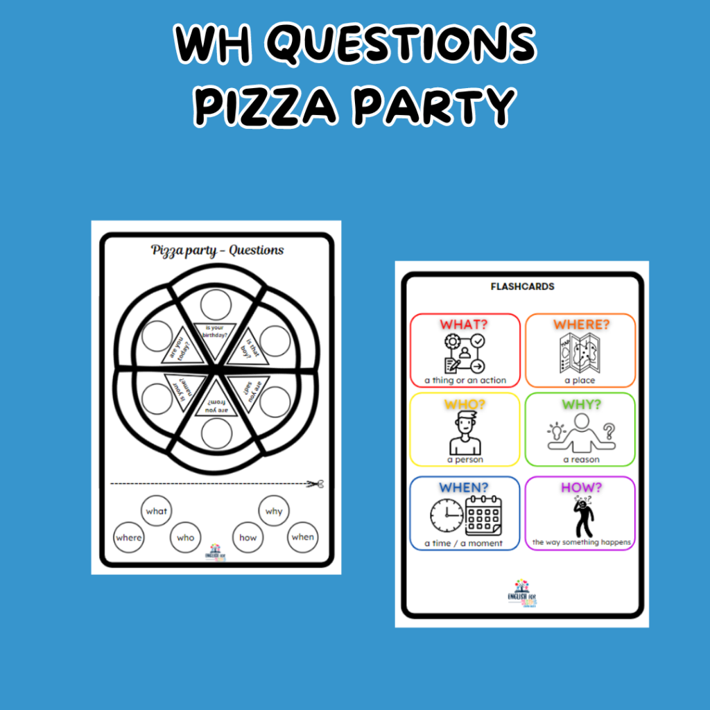 WH QUESTIONS – PIZZA PARTY – English for Kids